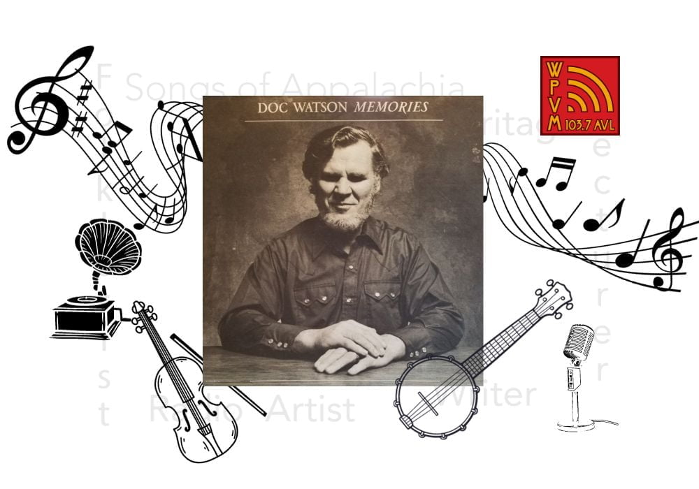 Doc Watson - Folk Music Legend - Radio Asheville - WPVM 103.7